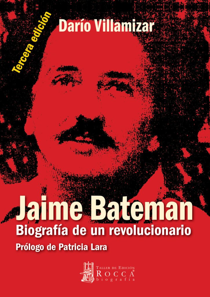 Jaime Bateman. Biografía de un revolucionario - Taller de Edición Rocca